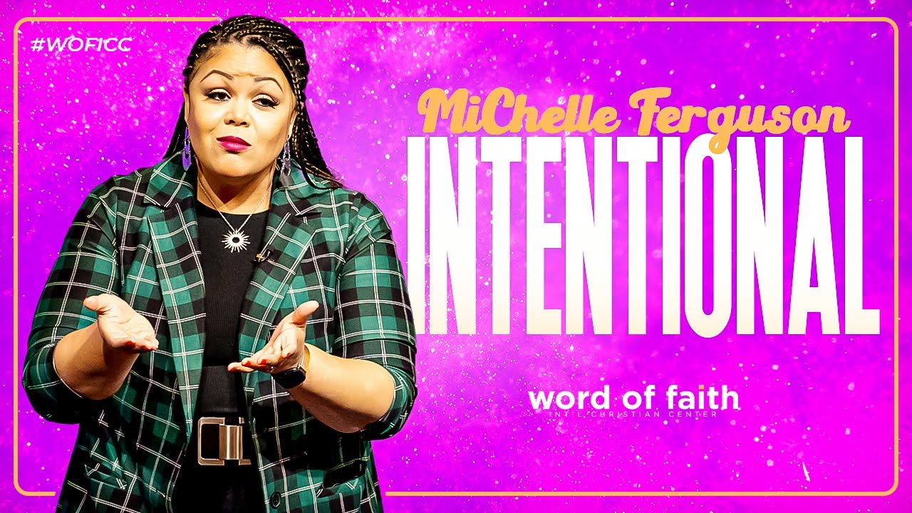 #Intentional | MiChelle Ferguson | Word of Faith - YouTube