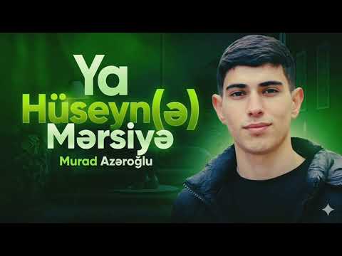 Murad Azəroğlu - Ya Hüseyn (ə.s) Mərsiyə 2026