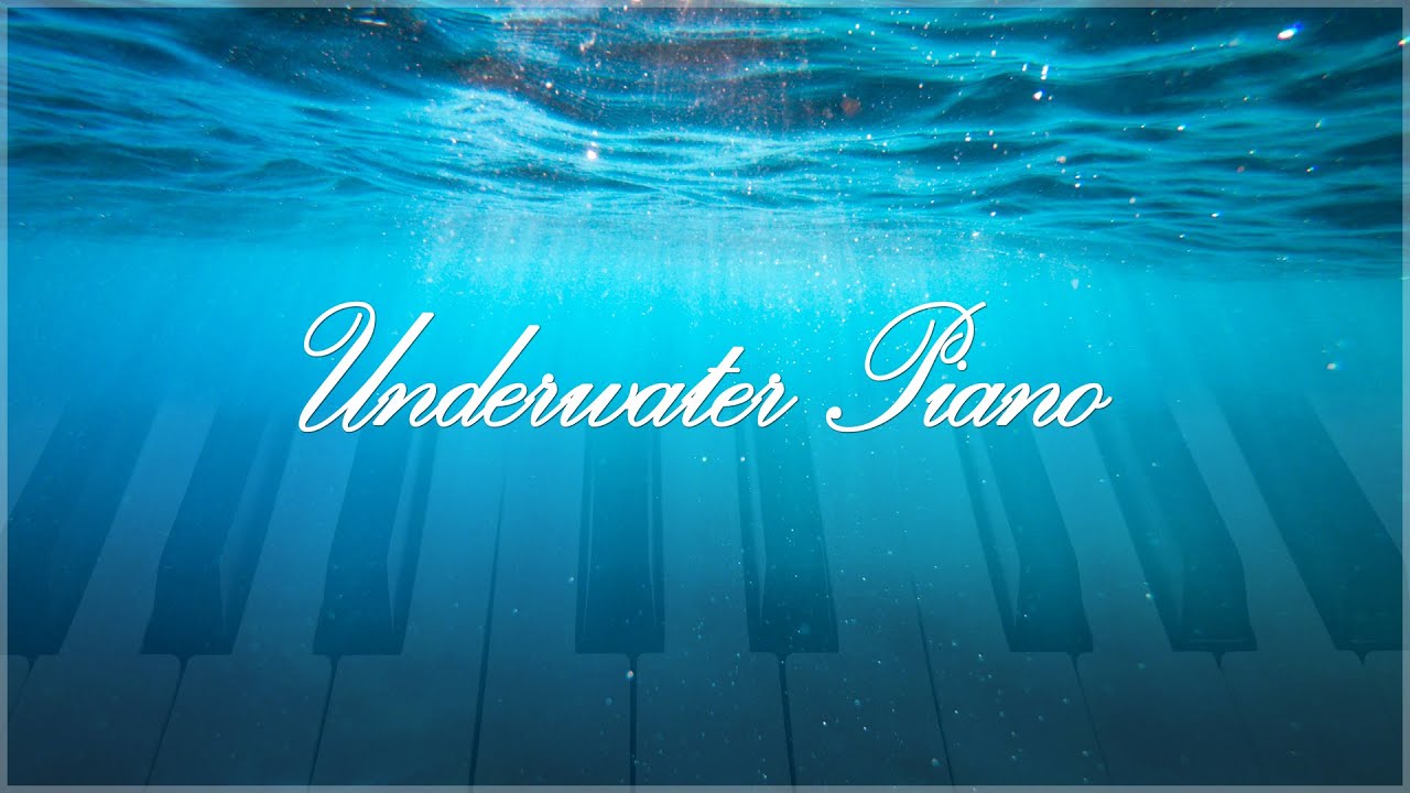 Underwater piano ASMR, Underwater piano, 1 hour piano (sound under the sea asmr, sound under ...