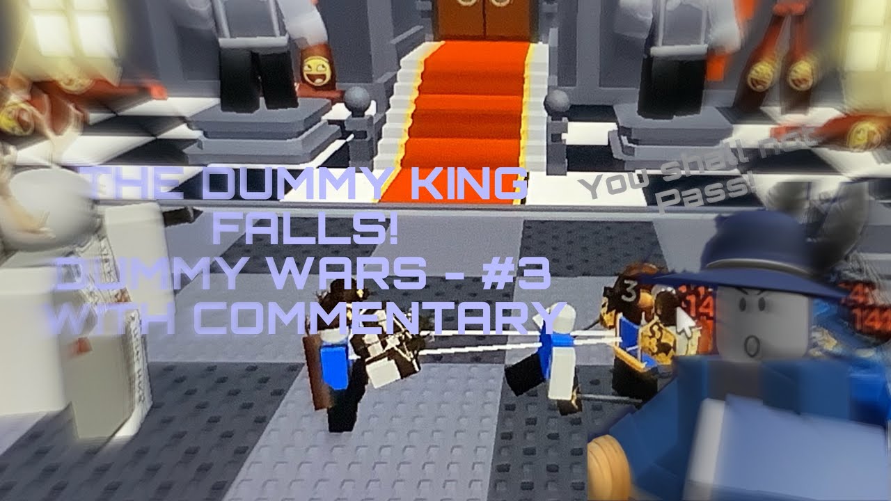 The "Dummy" King Falls! (Dummy Wars) With Commentary #3 - YouTube