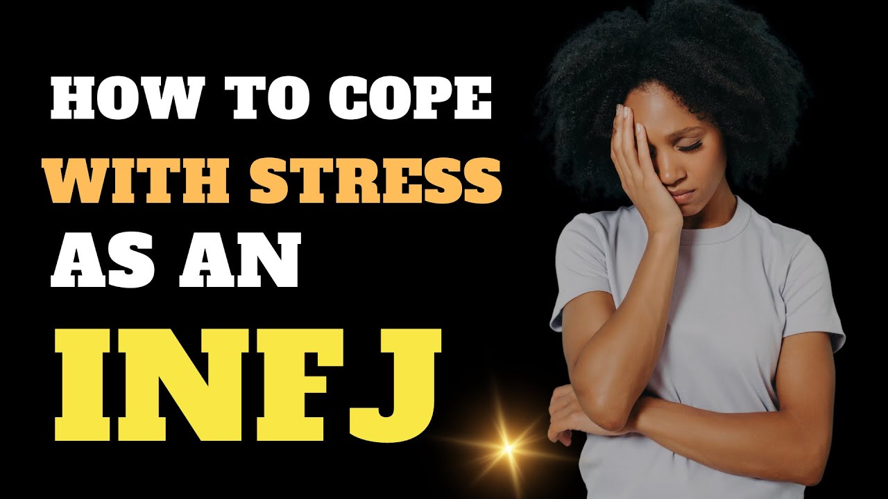 How to cope with stress as an INFJ - YouTube
