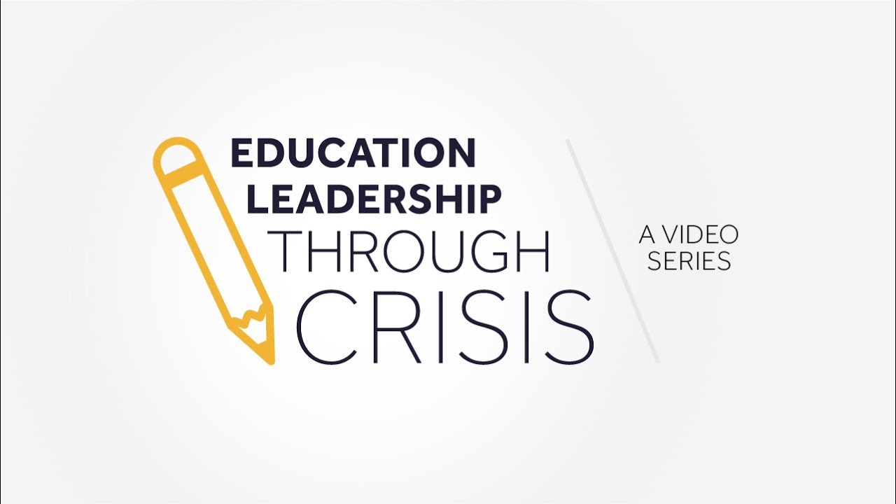 Series Launch: Education Leadership through Crisis - YouTube