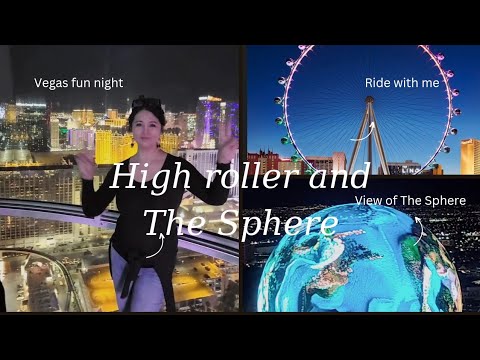 分享拉斯维加斯的豪赌客摩天轮体验 & 球体景观 Yay or Nay? Vegas High Roller Ferris Wheel ...