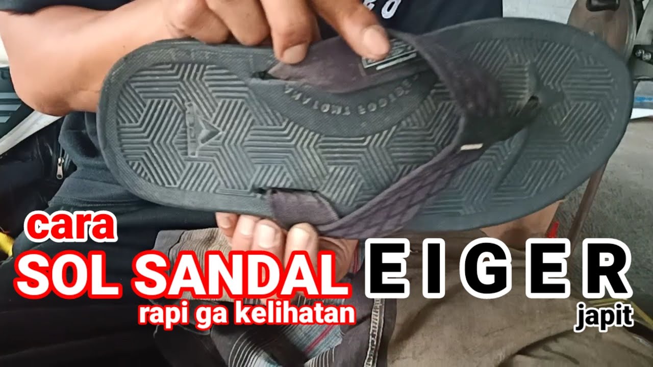 Cara mudah sol sandal japit EIGER hasil rapi ga kelihatan bagi pemula ...