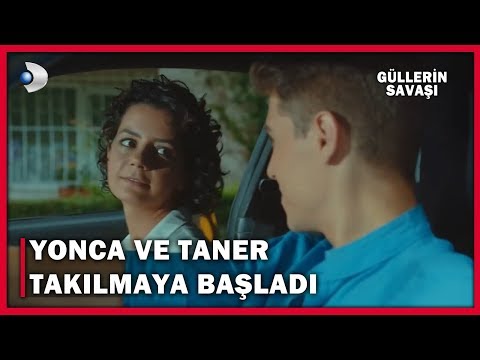 Yonca, Taner İle Takılmaya Başladı! - Güllerin Savaşı 4.Bölüm