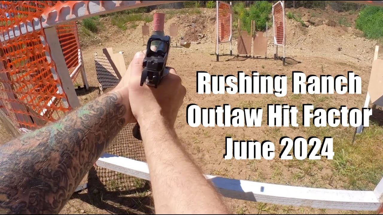 Rushing Ranch Outlaw Hit Factor June 2024 - Limited Optics ...