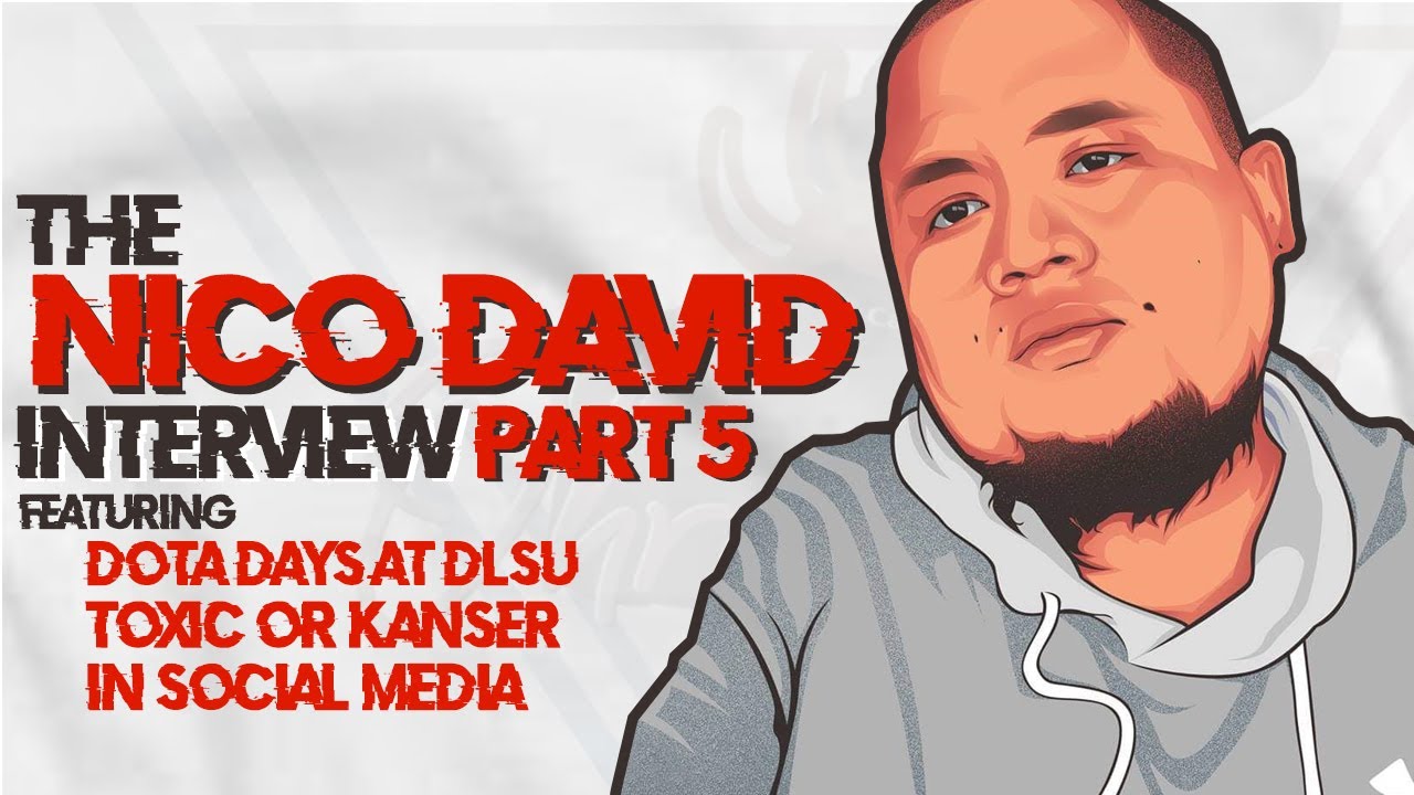 THE NICO DAVID PART 5 INTERVIEW ft. DOTA DAYS AT DLSU, TOXIC in Social ...