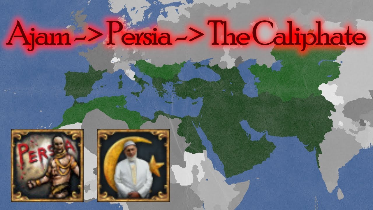 EU4 Persia Timeline (This is Persia! & Unify Islam Achievement Run ...