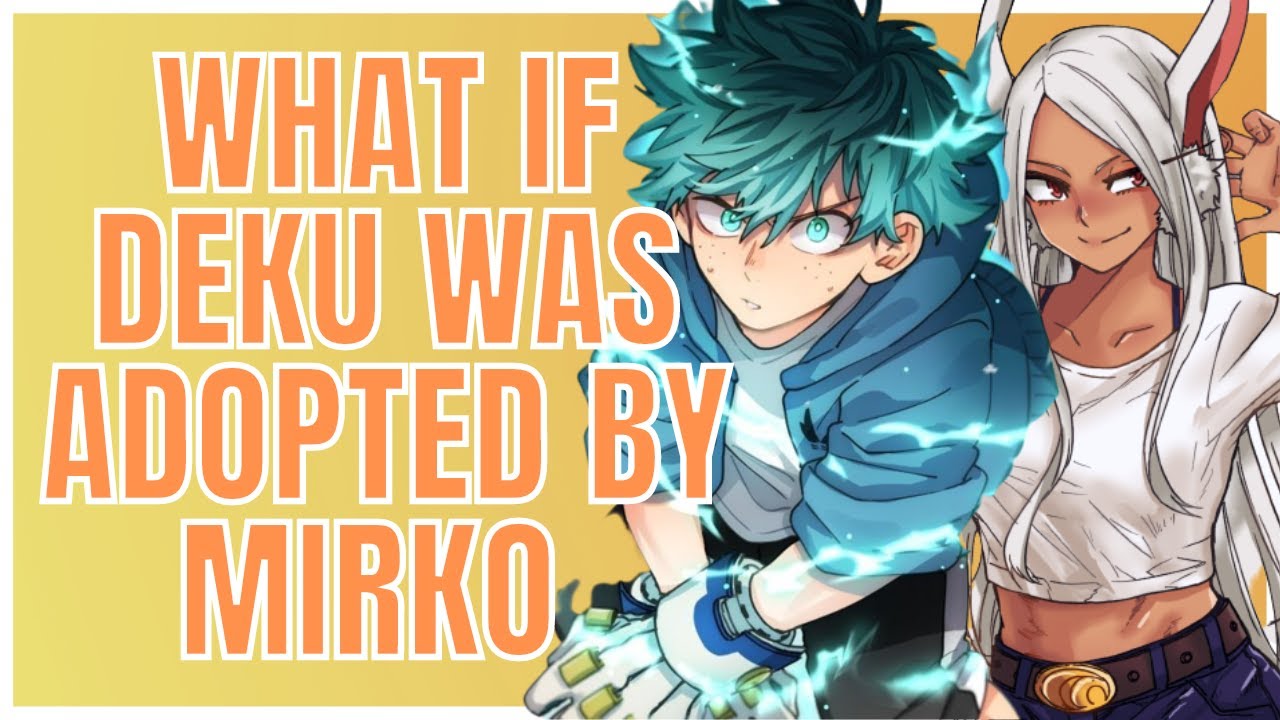 What If Deku Was Adopted By Mirko Part 5 Dekuxharem Youtube