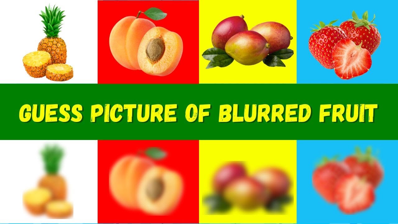 Top 10 Quizzes: Can You Guess The Picture Of The Blurred Fruit? Part 2 ...