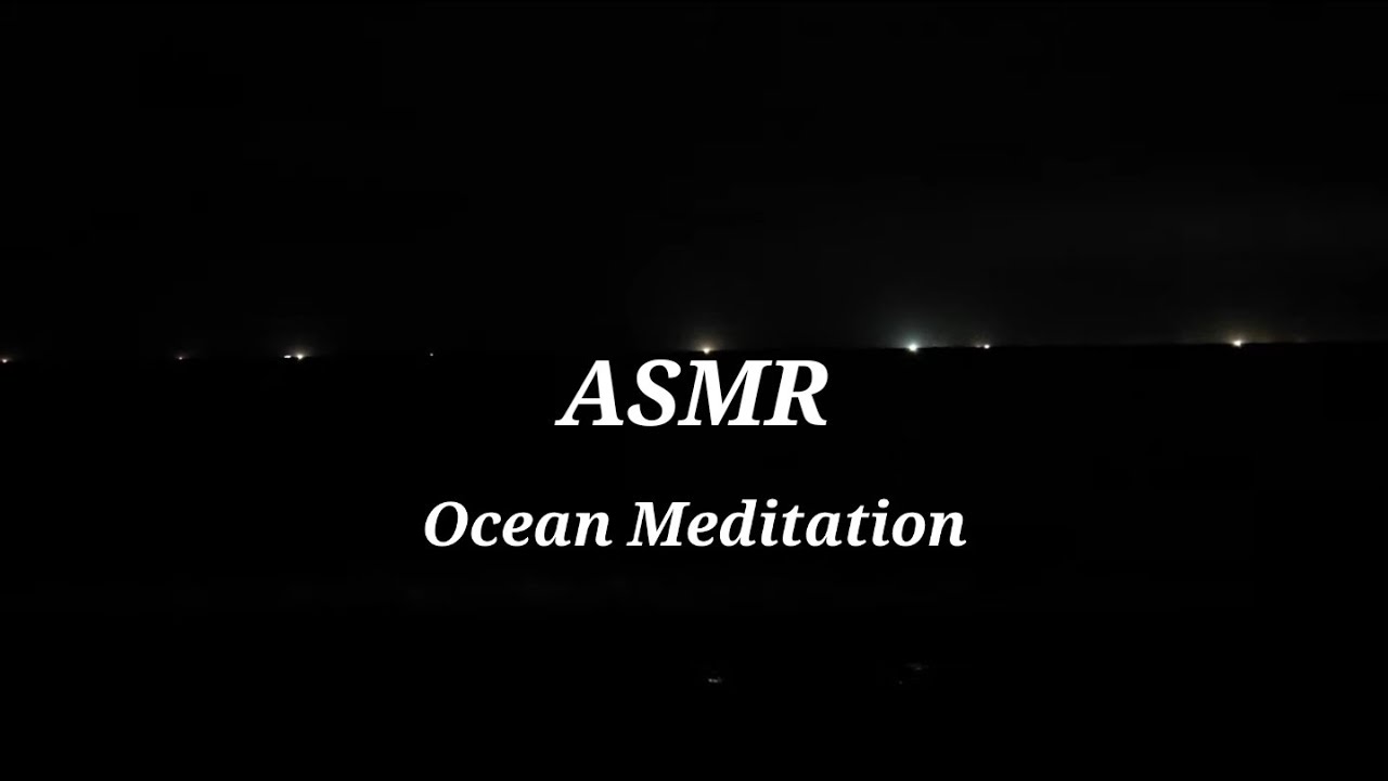 ASMR Ocean Meditation - The soothing sound of waves on the sea at night ...
