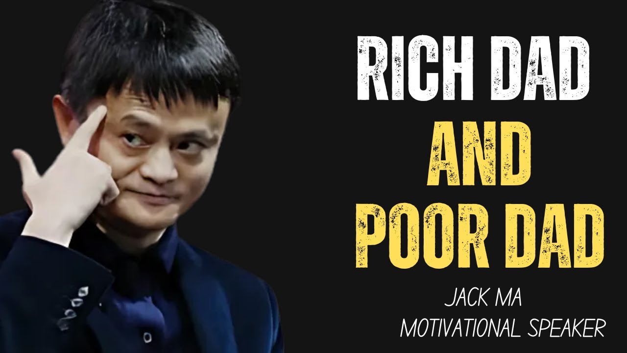RAICH DAD AND POOR DAD JACK MA TODAY BEST SPEECH - YouTube