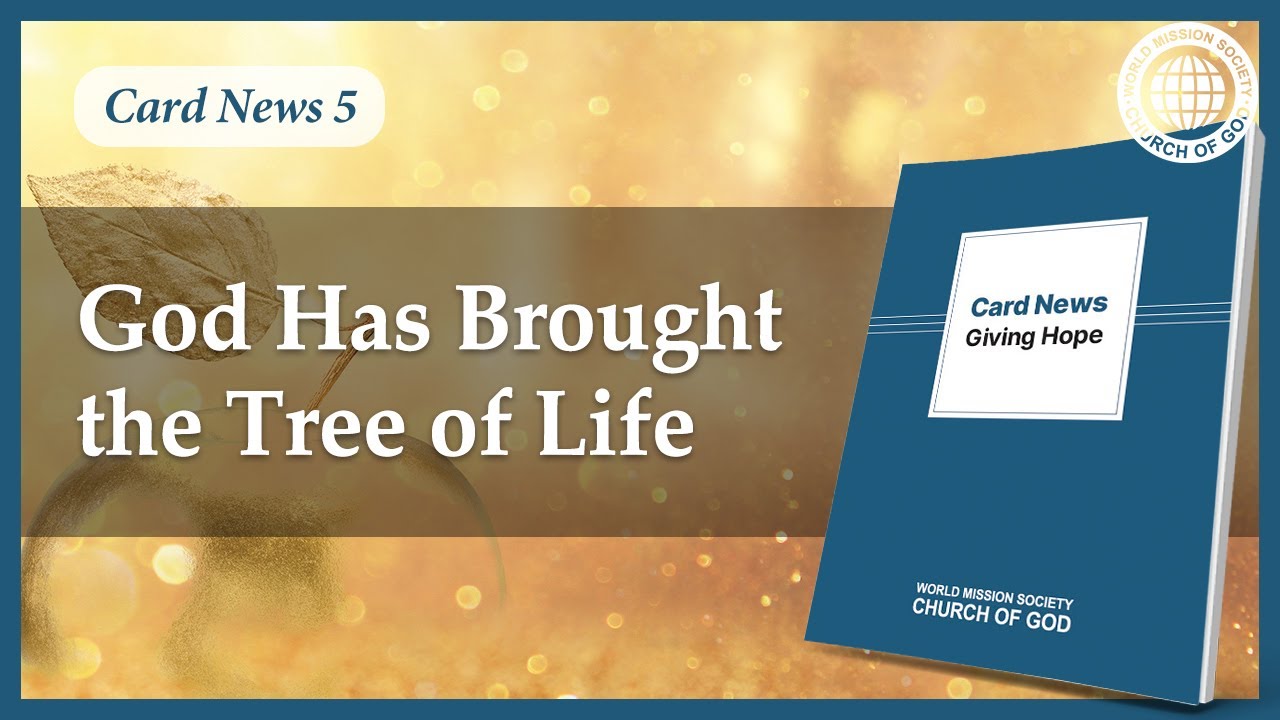 Card News: God Has Brought the Tree of Life | World Mission Society ...