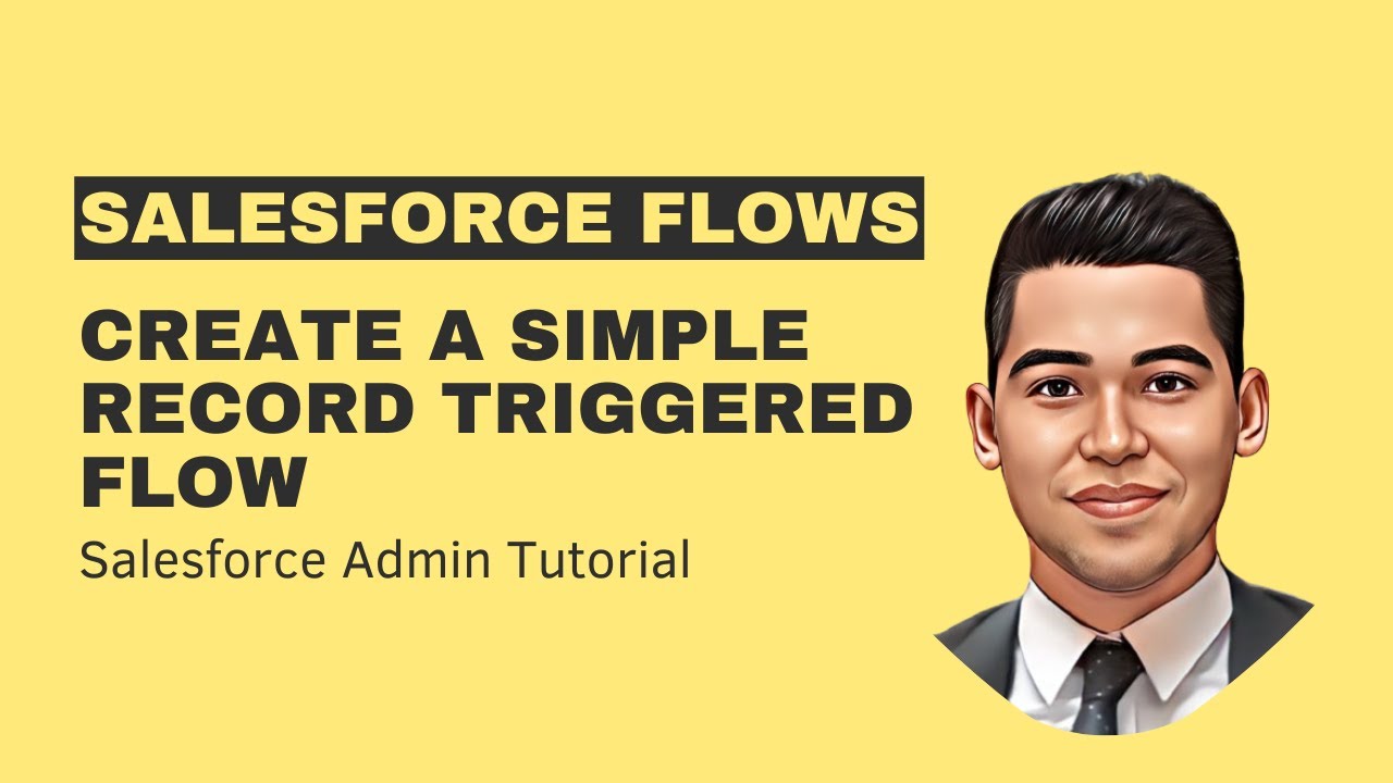 Create your first simple Record Triggered Flow - Salesforce Admin Tutorial - YouTube
