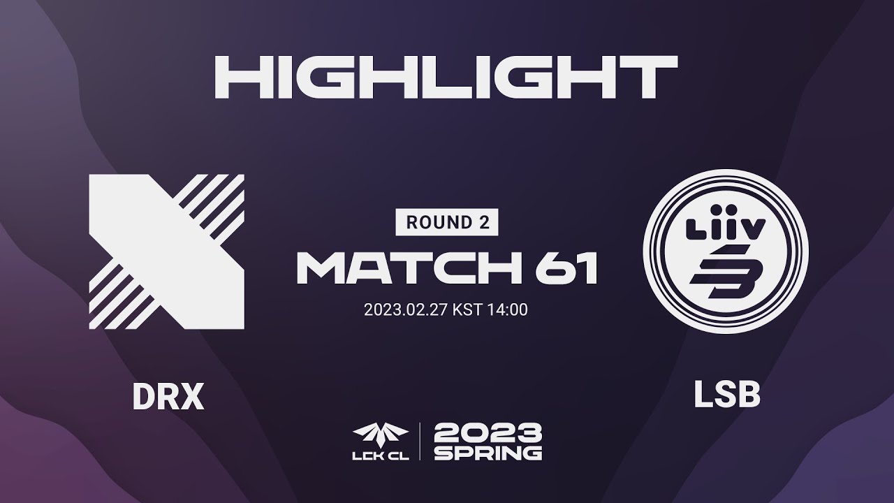 DRX vs LSB Match61 Game1 HIGHLIGHT | 02.27 | 2023 LCK CL Spring Split - YouTube
