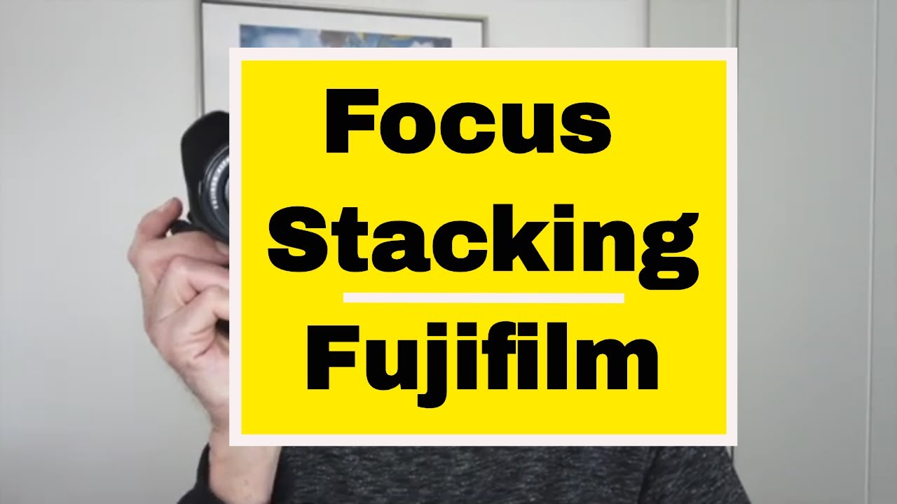 Focus Bracketing - Focus Stacking - Fujifilm (Tutorial) X-T3 - YouTube