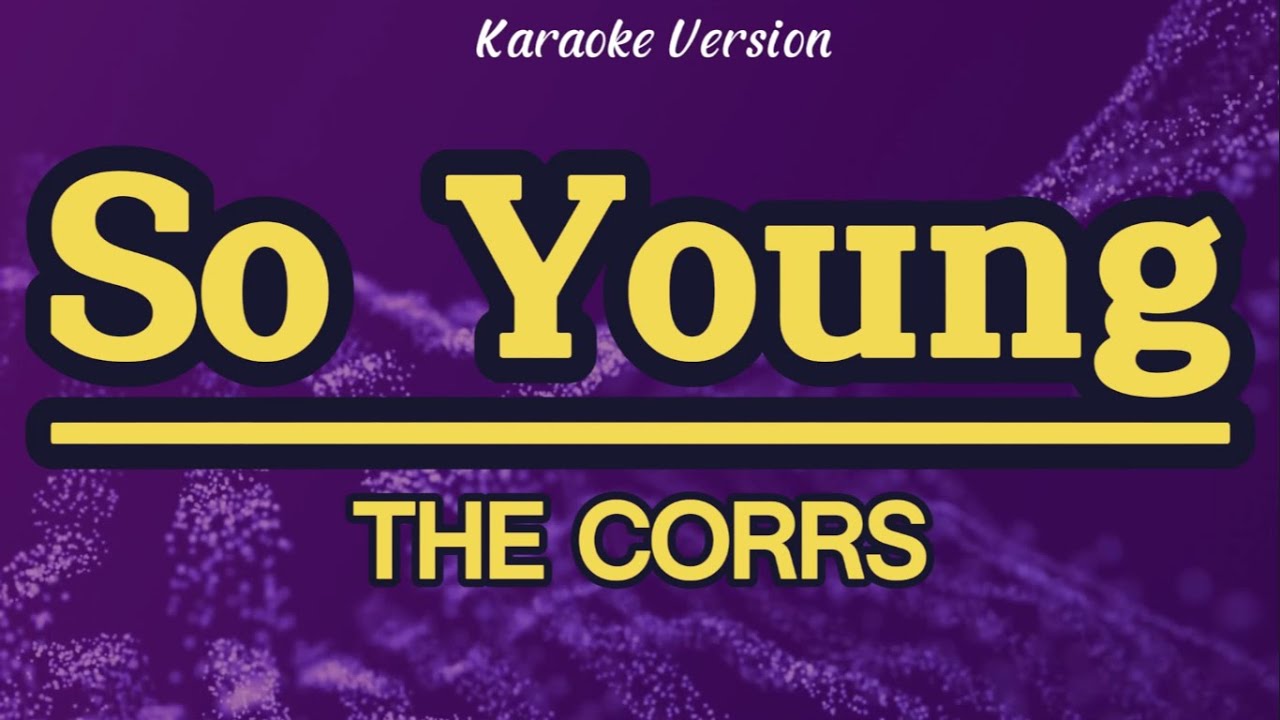So Young - The Corrs (Karaoke) - YouTube