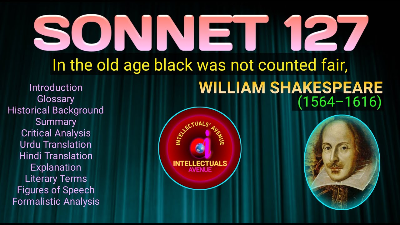 Sonnet 127 In the old age black was not counted fair by William ...