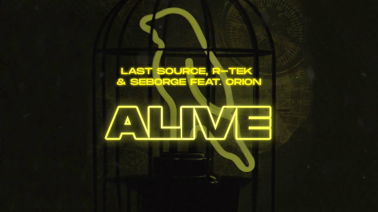 Last Source, R-TEK & Seborge feat. Orion Stardust - Alive - YouTube