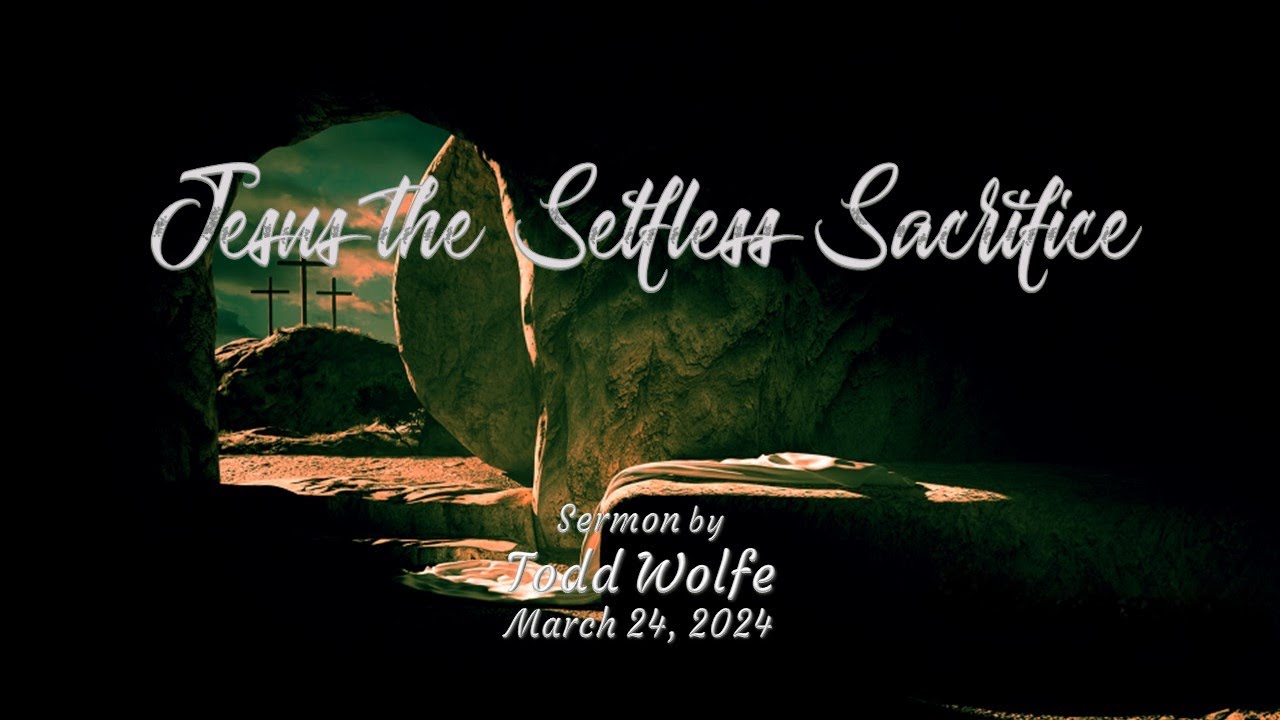 Jesus the Selfless Sacrifice - YouTube