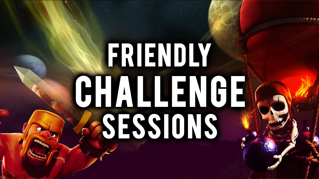 Friendly Challenge Sessions | Episode 1 | Clash of Clans - YouTube