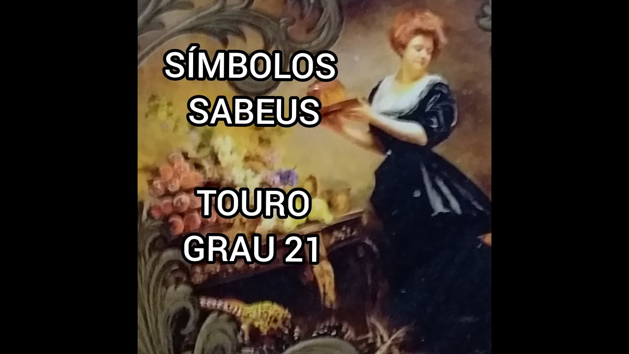TOURO GRAU 21 #SIMBOLOS SABEUS *Astrologia Simbólica - YouTube