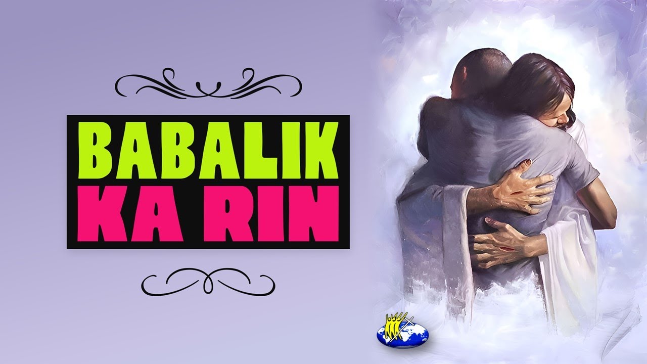 BABALIK KA RIN - THE SECOND COMING OF JESUS - YouTube