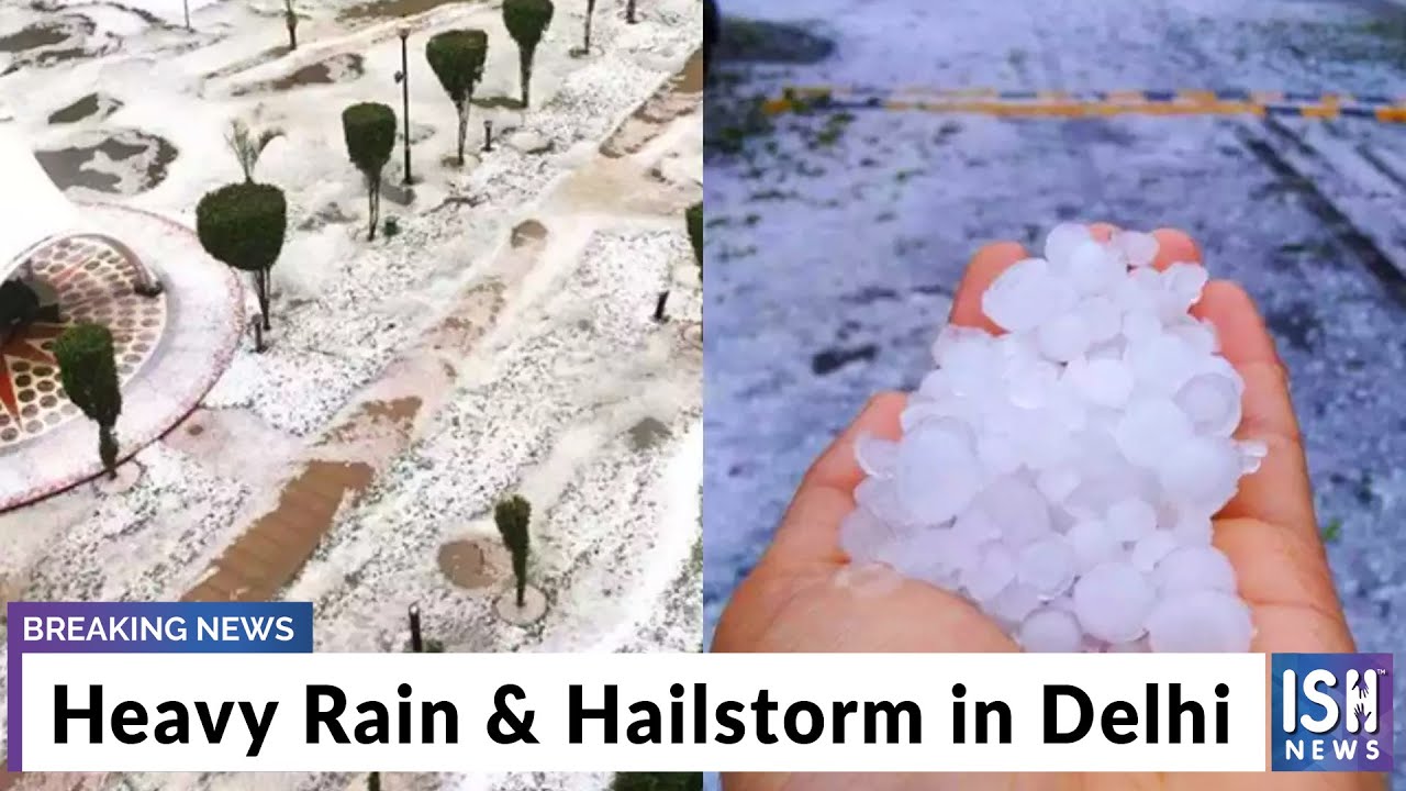 Heavy Rain & Hailstorm in Delhi - YouTube