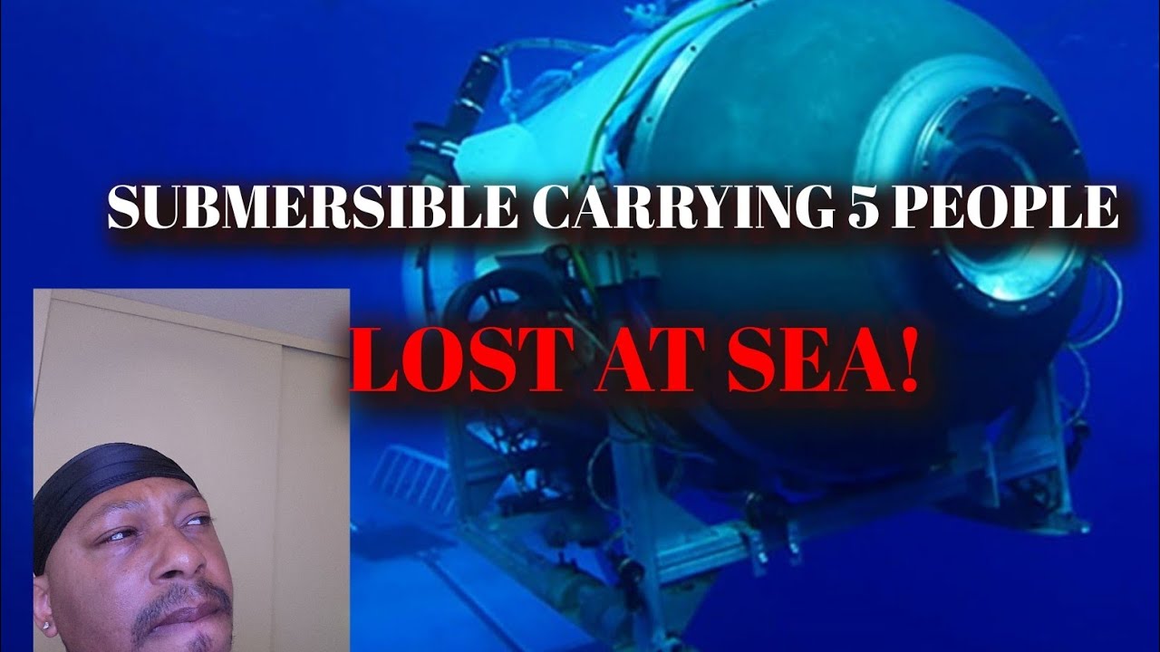 SUBMERSIBLE CARRYING 5 PEOPLE MISSING AT SEA! - YouTube