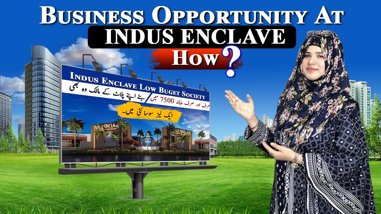 INDUS ENCLAVE HOUSING SCHEME | Business Opportunity At INDUS Enclave ...