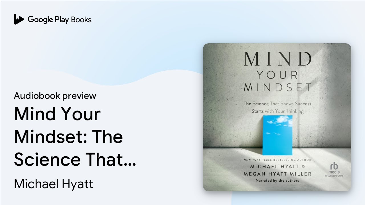 Mind Your Mindset: The Science That Shows… by Michael Hyatt · Audiobook ...