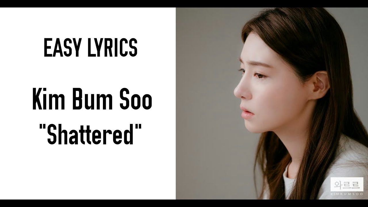 Kim Bum Soo– 와르르 (Shattered) Easy Lyrics - YouTube
