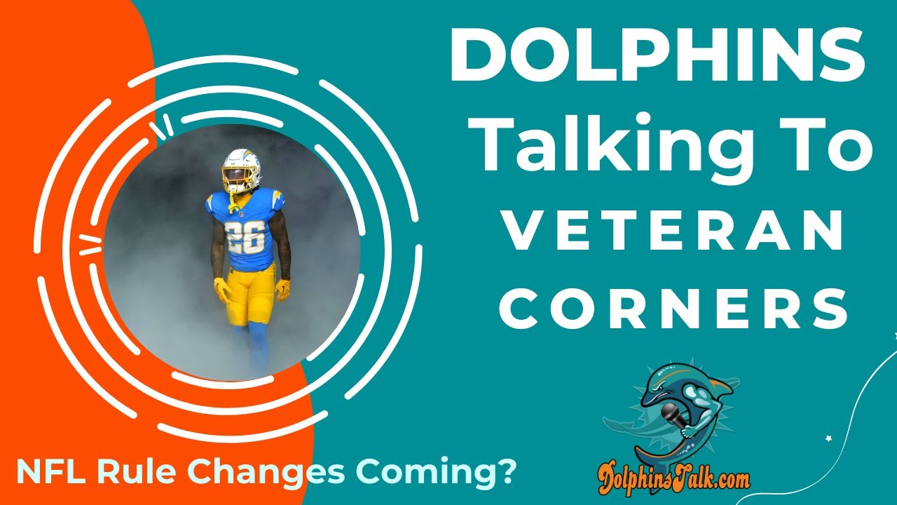 Dolphins Talking to Two Veteran Cornerbacks & New NFL Rules Coming ...
