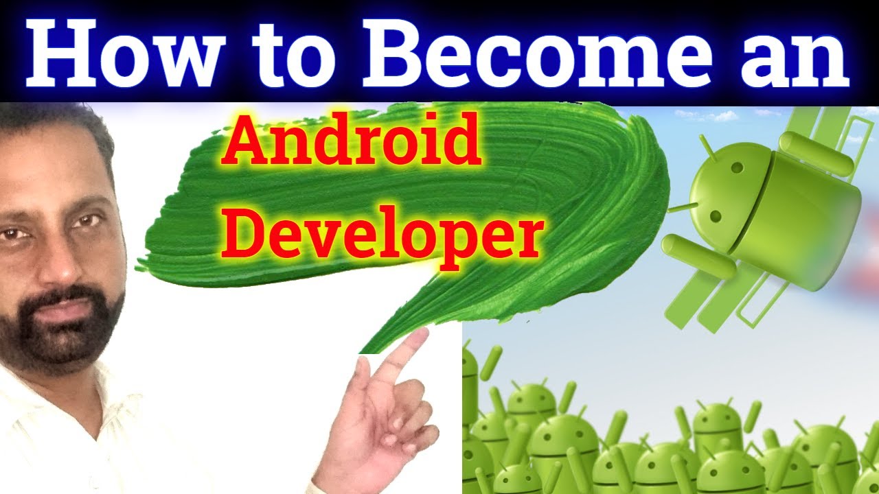 How To Become Android Developer In 2020 And 2021 How To Become An Android App Developer In