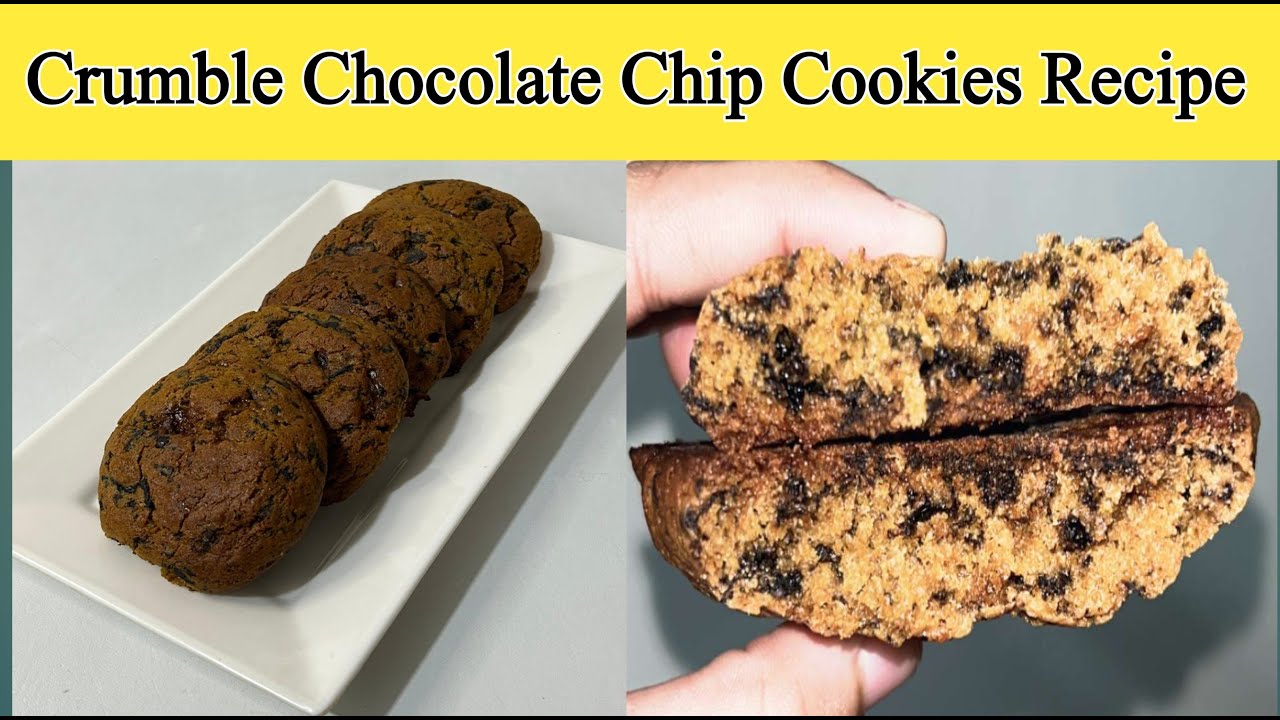 Chocolate Chip Cookies |Crumble Chocolate Chip Cookies Recipe - YouTube