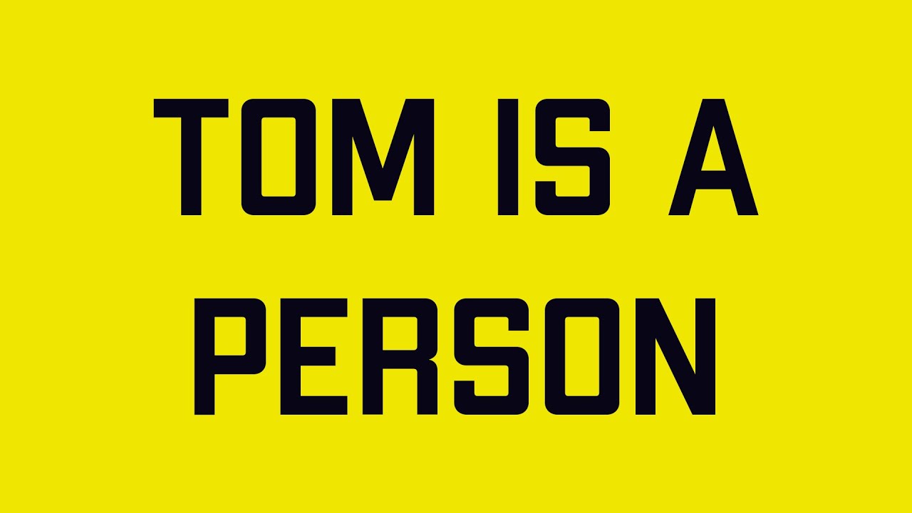 Tom Is A Person - YouTube