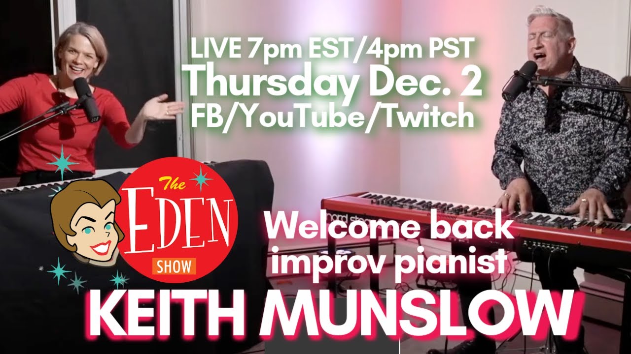 THE EDEN SHOW Vol. 34: The Return Of The Keith (Munslow) #improv #musician #pianist - YouTube
