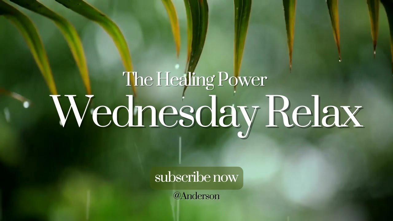 No Ads Wednesday Peaceful: Relaxing Piano Music & Gentle Rain Sounds ...