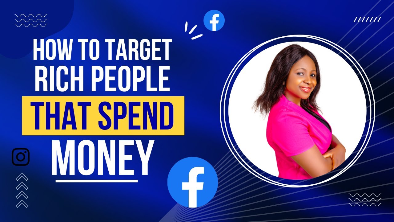 How To Target Rich People With Facebook Ads | Target Rich Audience With ...