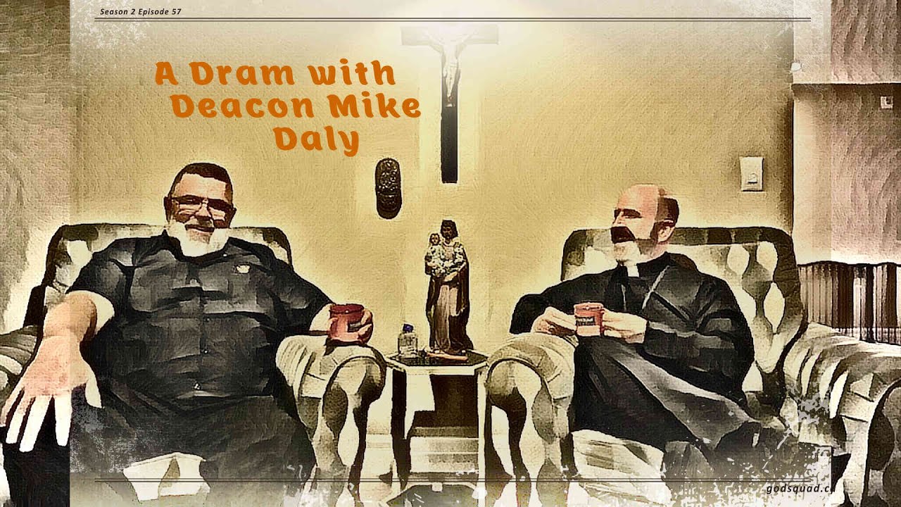 A Dram With Deacon Mike Daly - YouTube