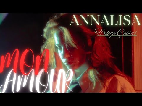 Annalisa - Mon Amour (Türkçe Çeviri)