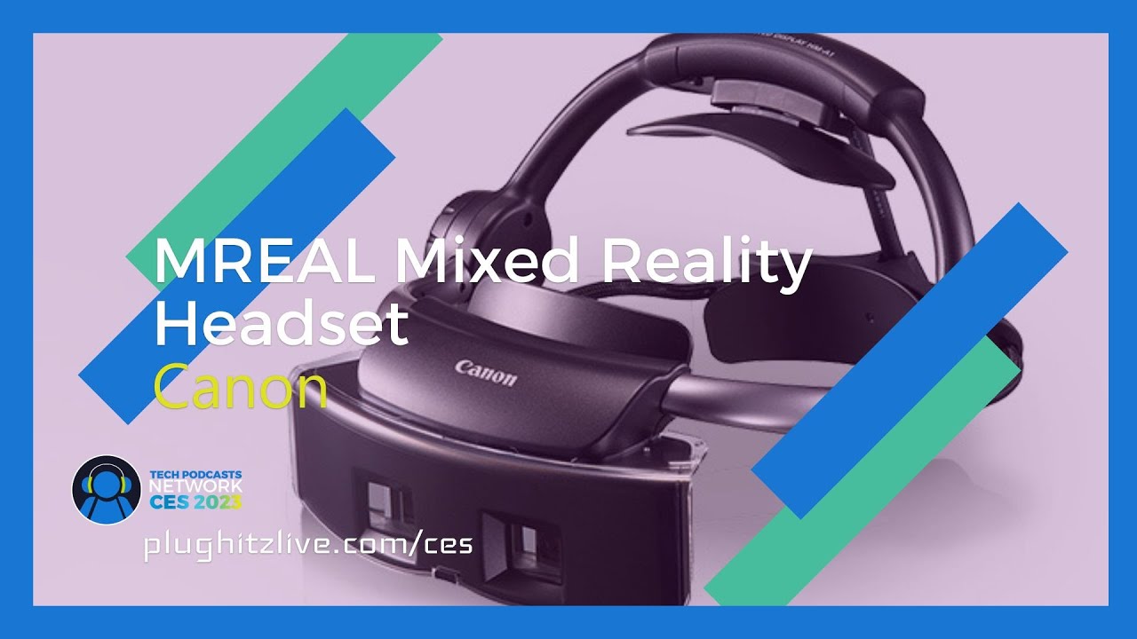 Canon MREAL makes mixed reality a more natural place @ CES 2023 - YouTube