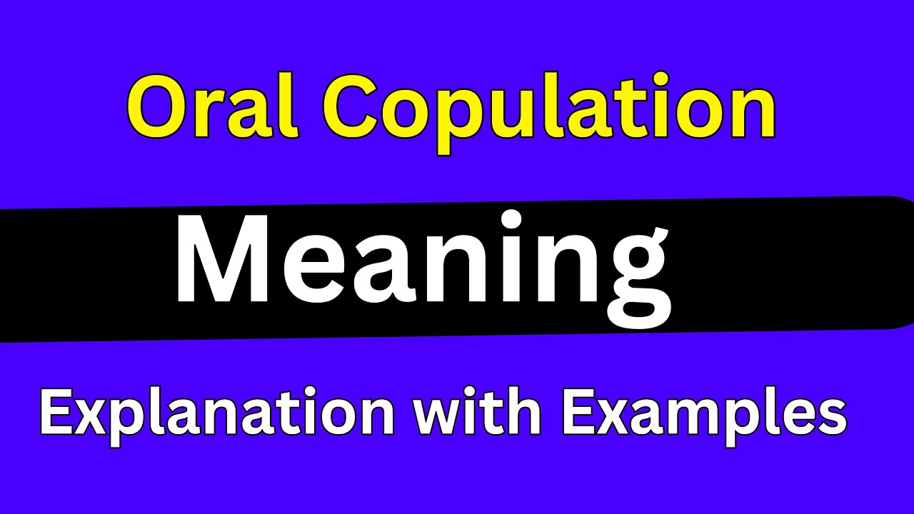Oral Copulation meaning - YouTube