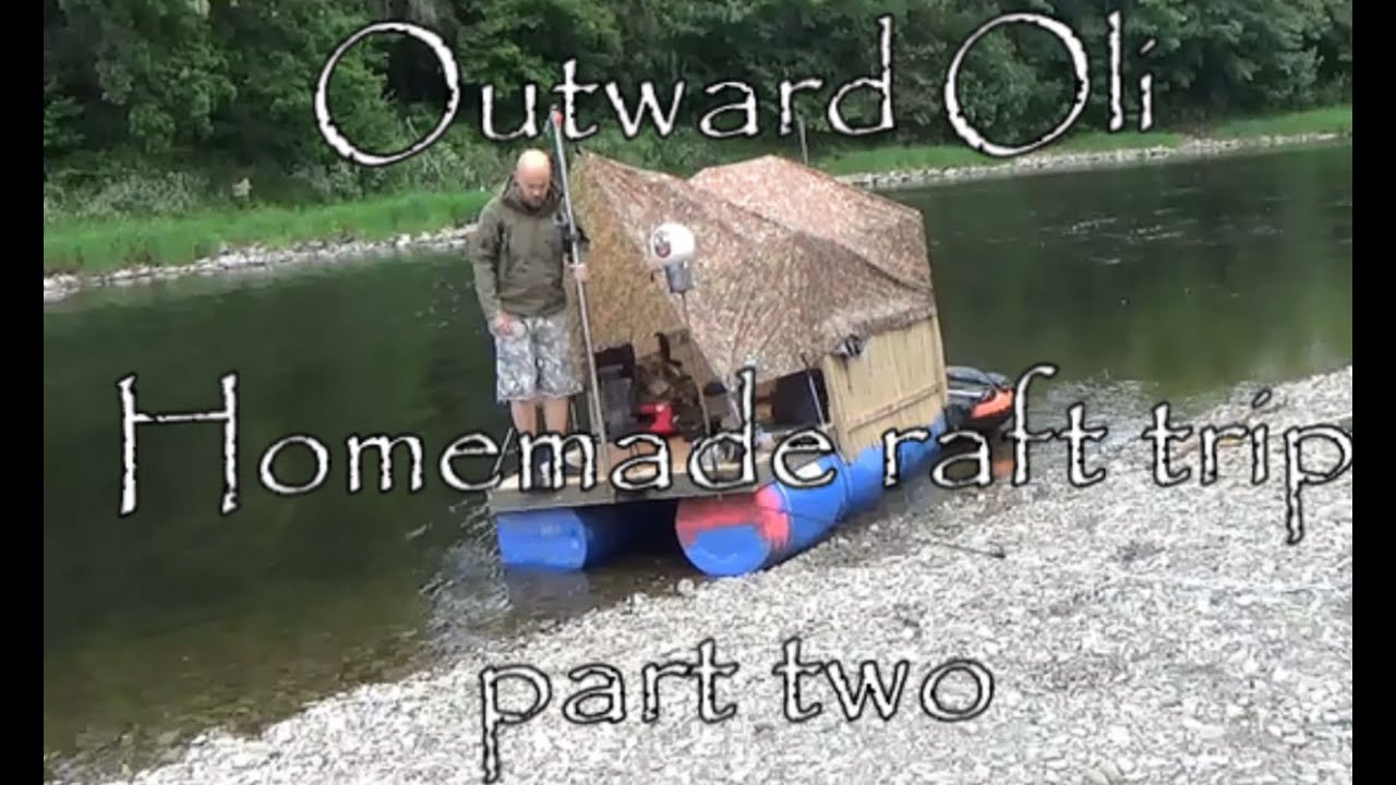 Homemade raft river trip, part two - YouTube