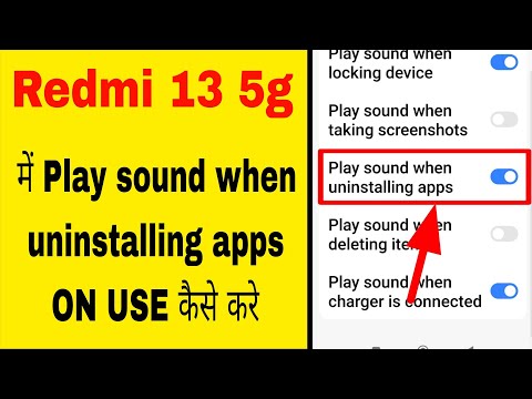 How to Enable/Use Play Sound When Uninstalling Apps on Redmi 13 5G | Play Sound When Uninstalling...