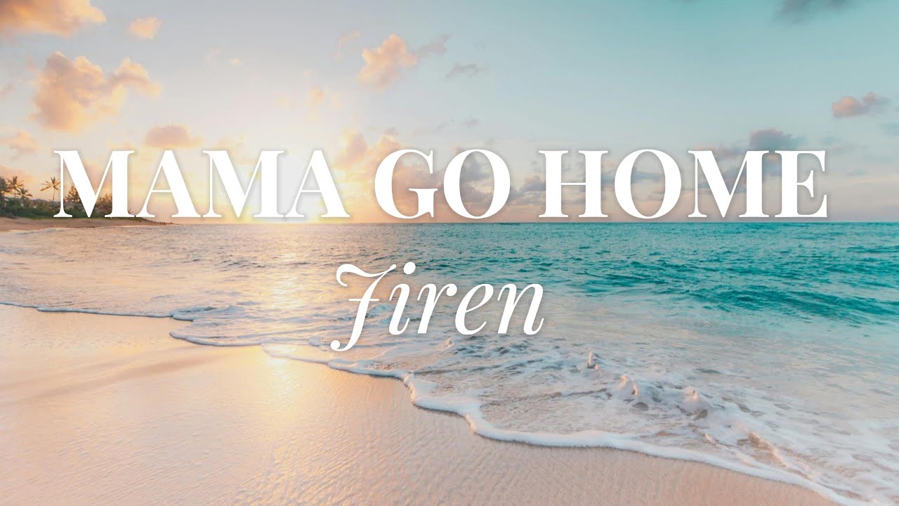 JIREN - MAMA GO HOME (Lyrics) - YouTube