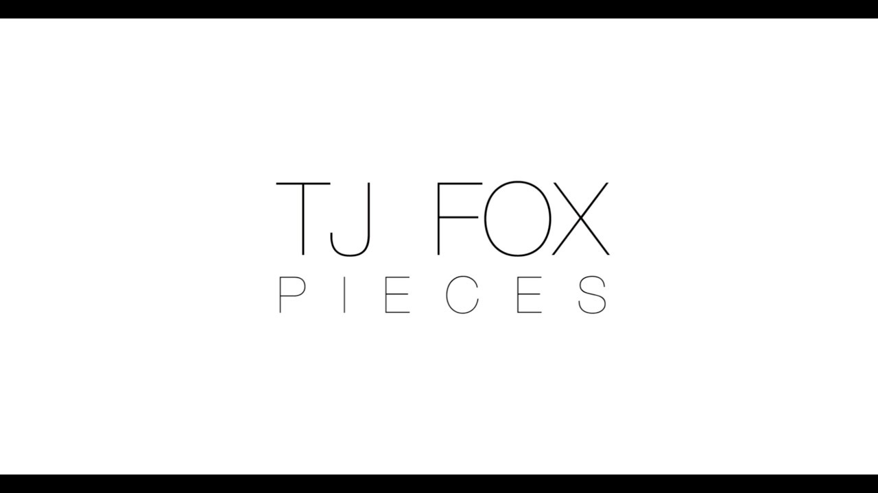 TJ Fox - Pieces - YouTube