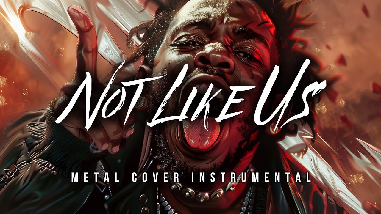Kendrick Lamar Not Like Us - Metal Cover Instrumental to Rap/Scream to ...