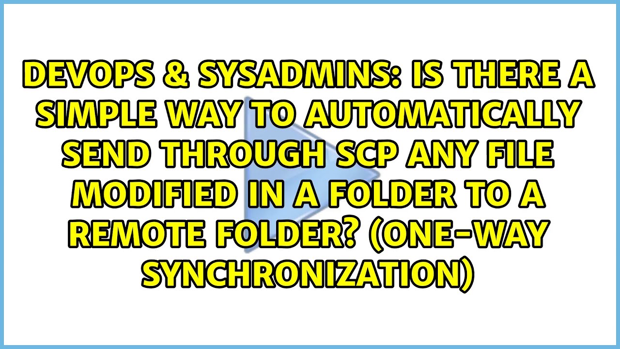 Is there a simple way to automatically send through scp any file ...