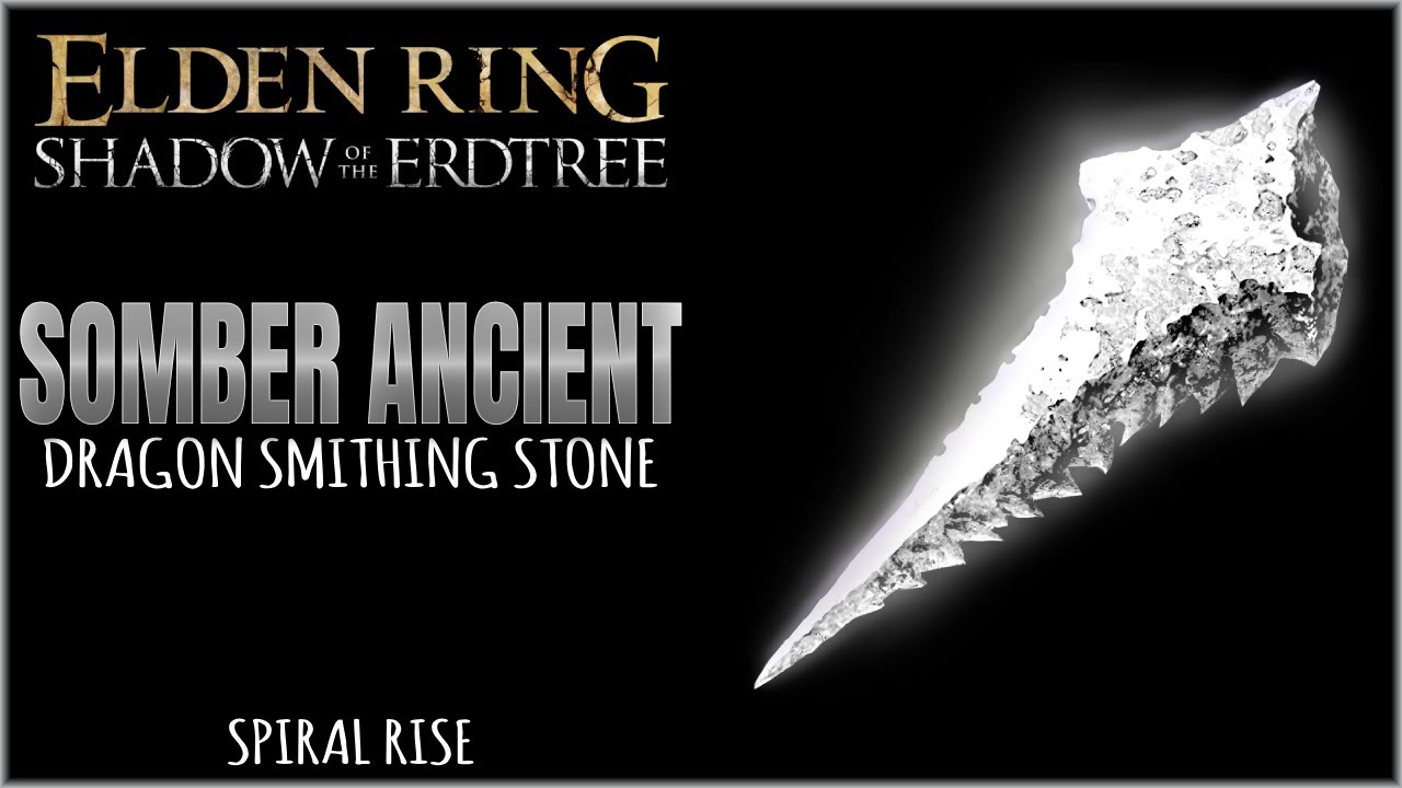 Elden Ring | Somber Ancient Dragon Smithing Stone Location near Spiral ...